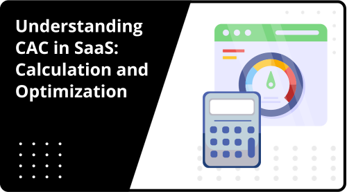 How to Calculate and Optimize CAC In a SaaS Business | MADX